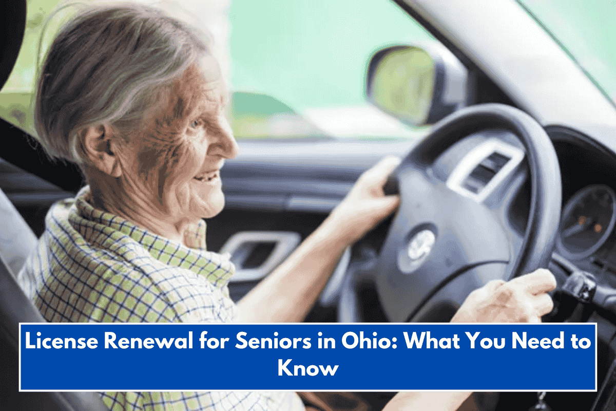 License Renewal for Seniors in Ohio: What You Need to Know