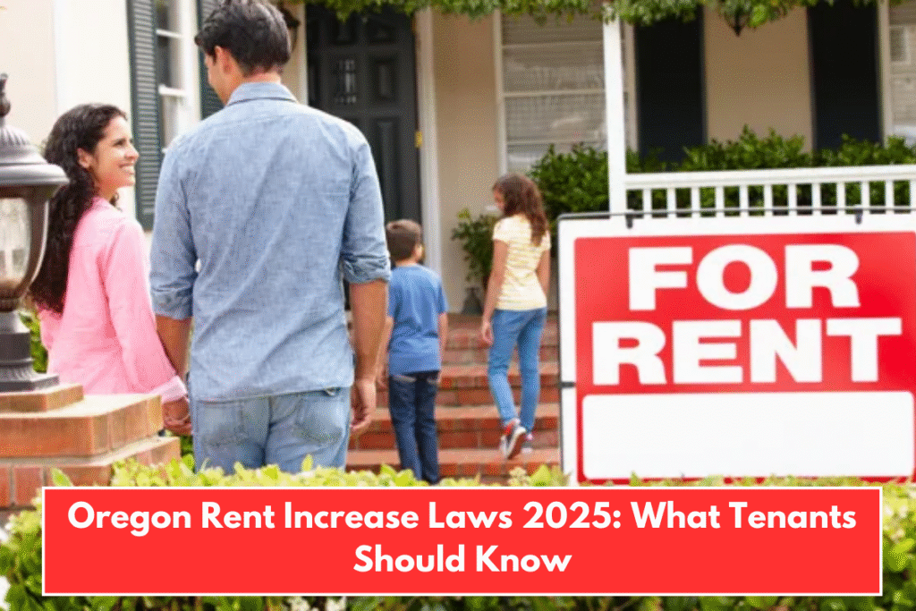 Oregon Rent Increase Laws 2025: What Tenants Should Know