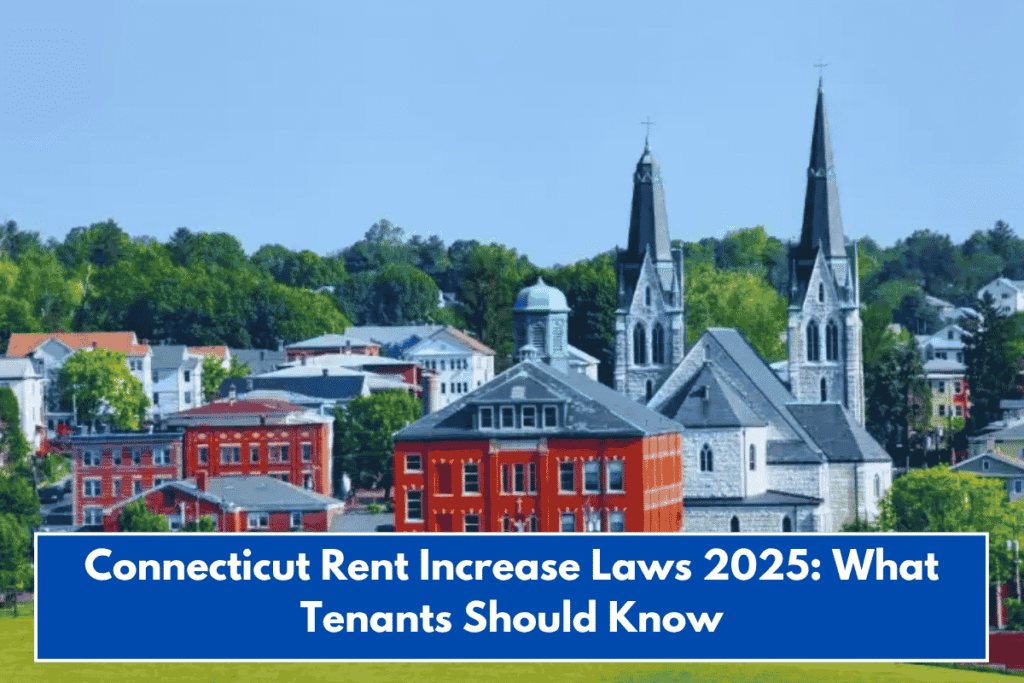 Connecticut Rent Increase Laws 2025: What Tenants Should Know