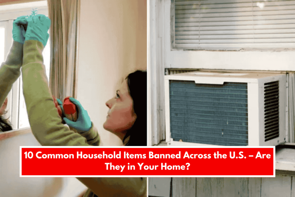 10 Common Household Items Banned Across the U.S. – Are They in Your Home?