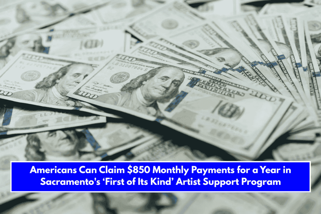 Americans Can Claim $850 Monthly Payments for a Year in Sacramento's ...