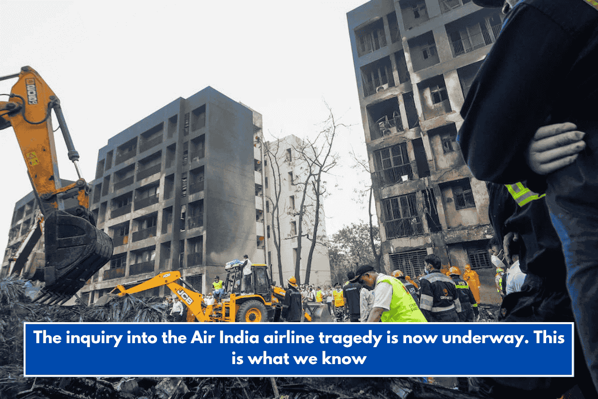 The inquiry into the Air India airline tragedy is now underway. This is what we know