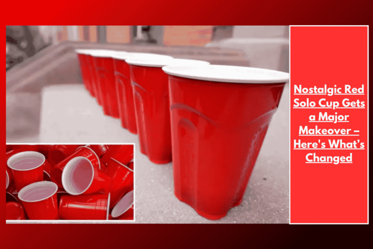 Nostalgic Red Solo Cup Gets a Major Makeover – Here's What’s Changed