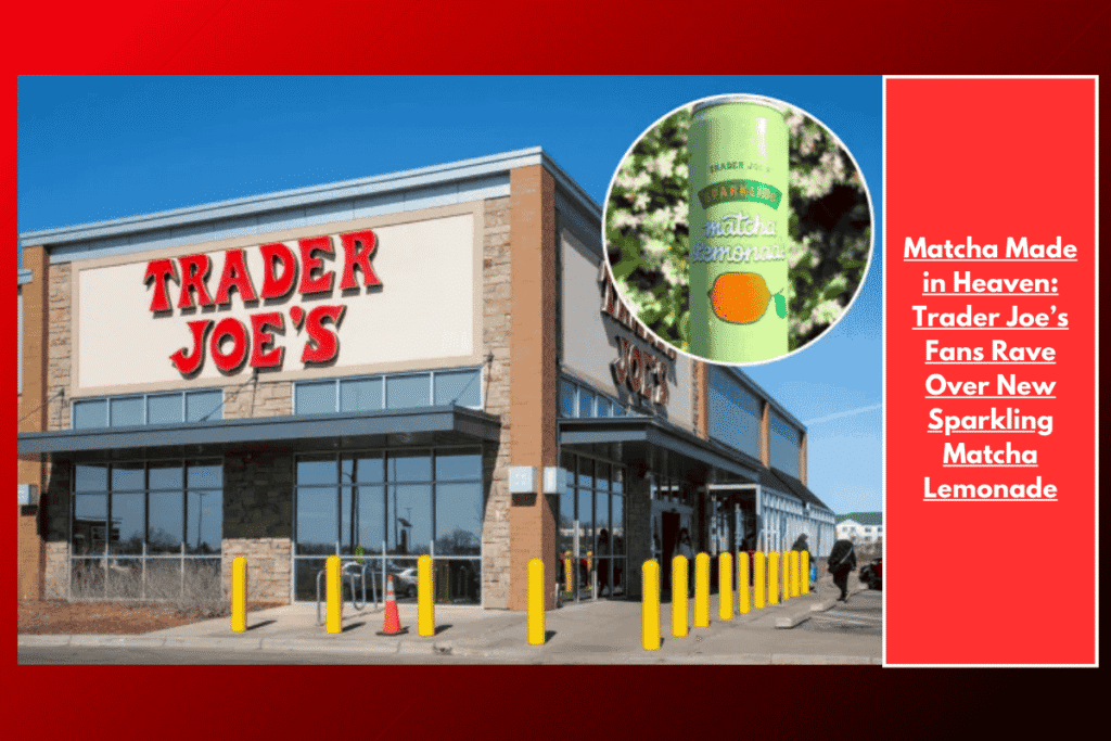 Matcha Made in Heaven: Trader Joe’s Fans Rave Over New Sparkling Matcha Lemonade