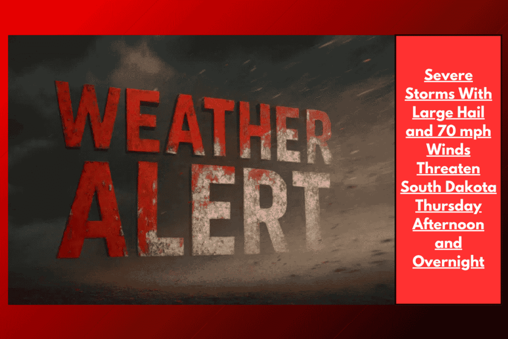 Severe Storms With Large Hail and 70 mph Winds Threaten South Dakota ...