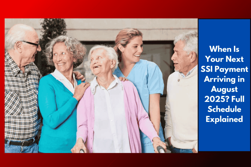 When Is Your Next SSI Payment Arriving in August 2025? Full Schedule ...