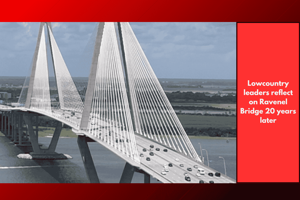 Lowcountry leaders reflect on Ravenel Bridge 20 years later