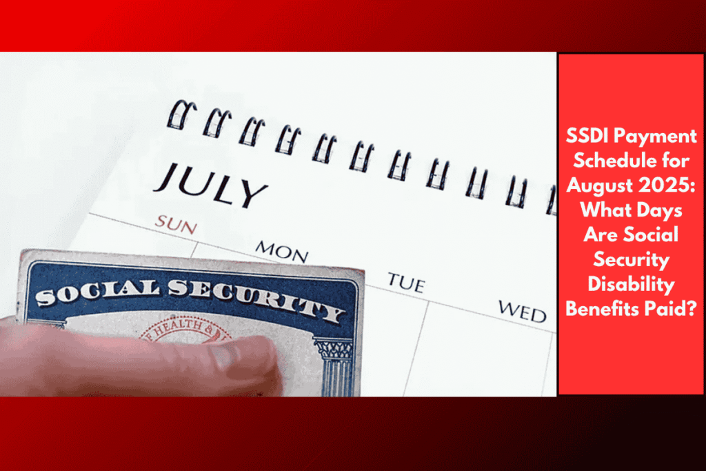 SSDI Payment Schedule for August 2025: What Days Are Social Security ...