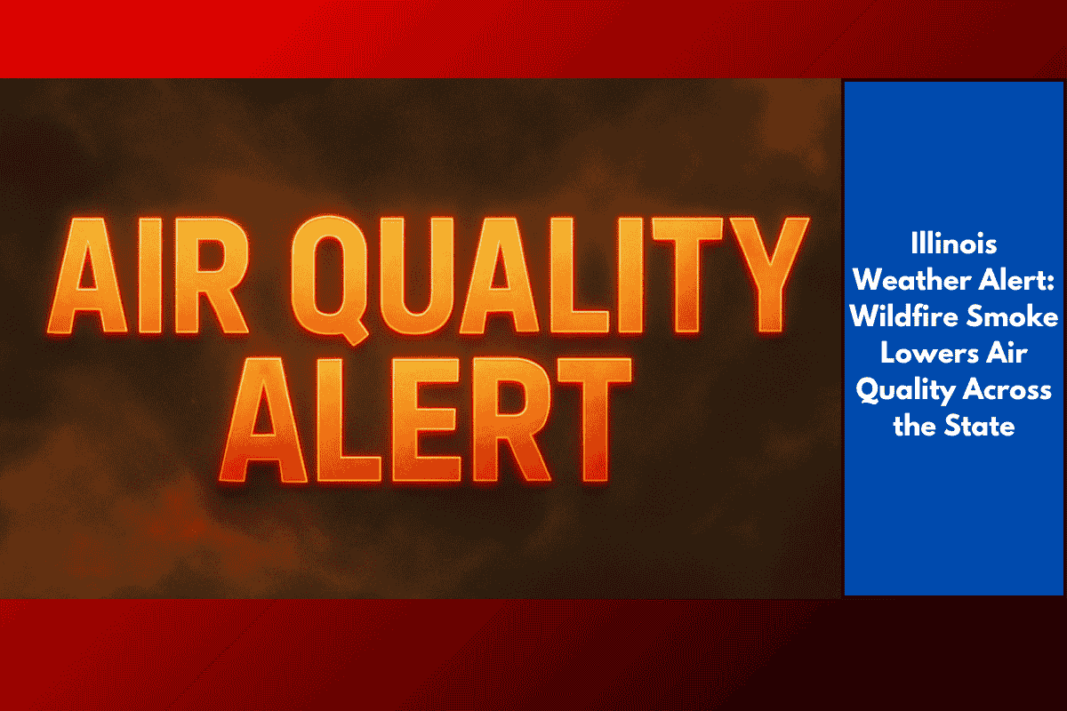 Illinois Weather Alert: Wildfire Smoke Lowers Air Quality Across the State