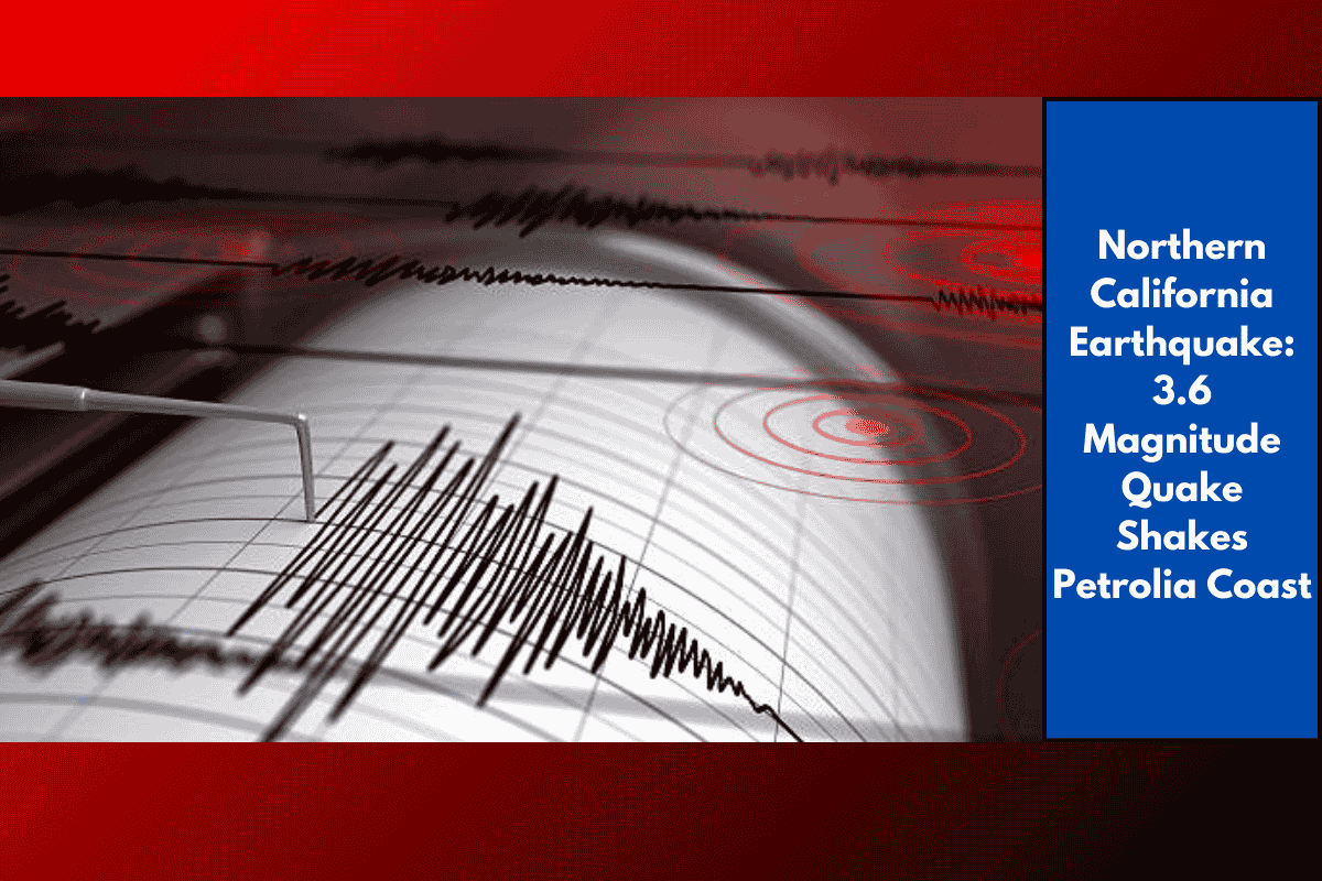 Northern California Earthquake: 3.6 Magnitude Quake Shakes Petrolia Coast