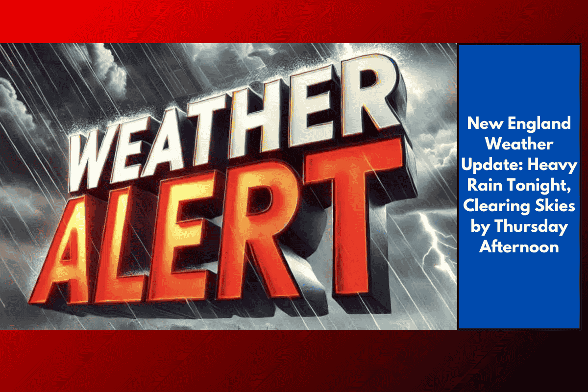 New England Weather Update: Heavy Rain Tonight, Clearing Skies by ...