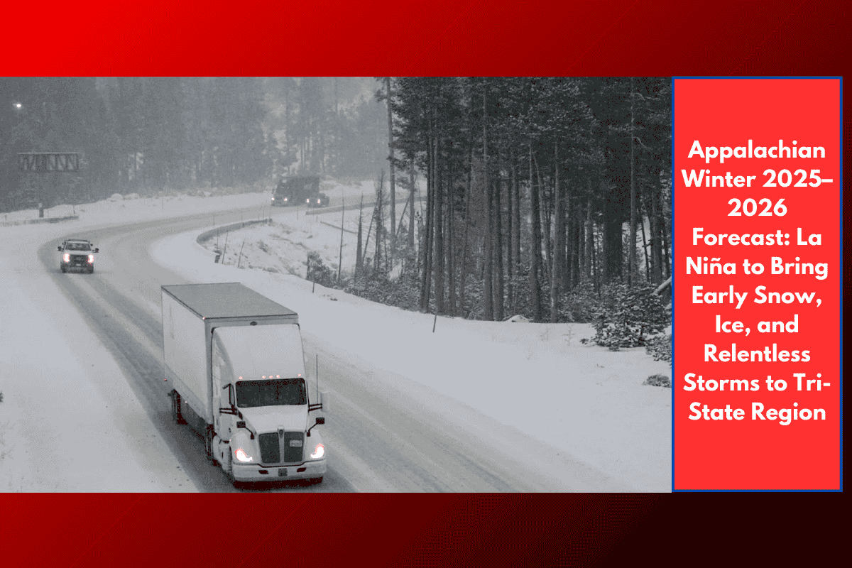 Appalachian Winter 2025–2026 Forecast: La Niña to Bring Early Snow, Ice, and Relentless Storms ...