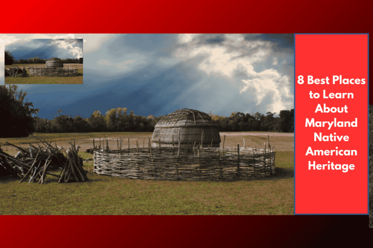 8 Best Places to Learn About Maryland Native American Heritage