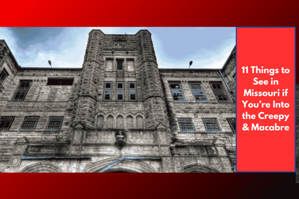 11 Things to See in Missouri if You’re Into the Creepy & Macabre
