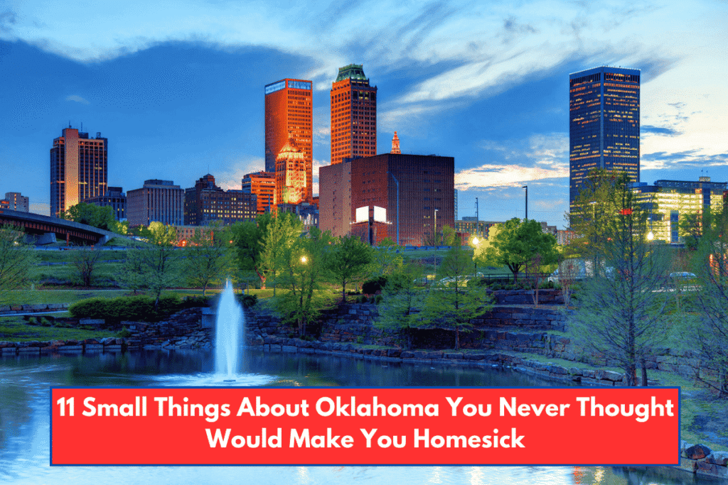 11 Small Things About Oklahoma You Never Thought Would Make You Homesick