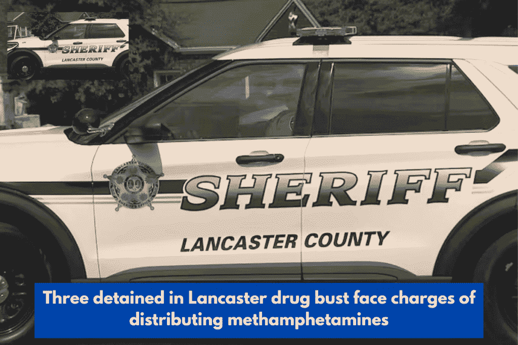 Three detained in Lancaster drug bust face charges of distributing ...