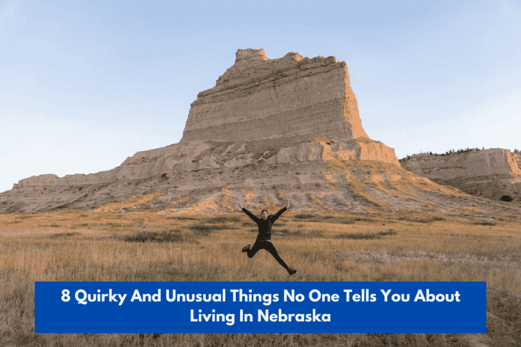 8 Quirky And Unusual Things No One Tells You About Living In Nebraska