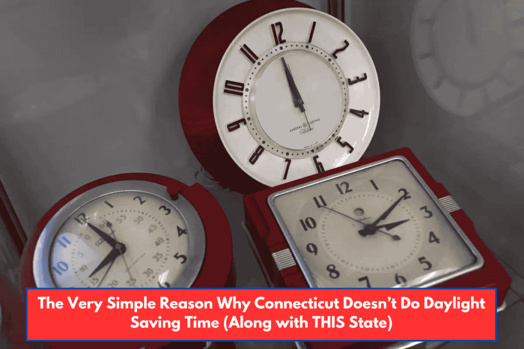 The Very Simple Reason Why Connecticut Doesn’t Do Daylight Saving Time ...