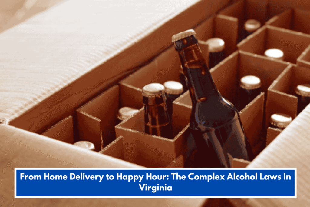 From Home Delivery to Happy Hour: The Complex Alcohol Laws in Virginia